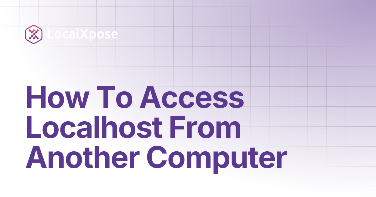 how-to-access-localhost-from-another-computer-blog
